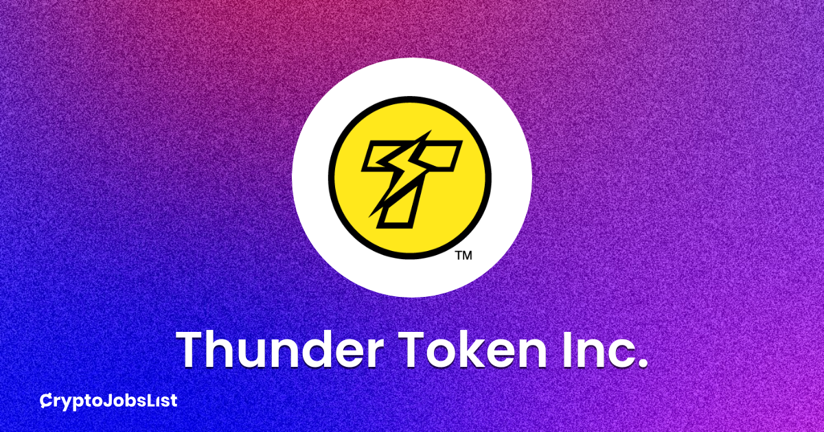Thunder Token Inc. Jobs. Careers in Web3 | Crypto Jobs List