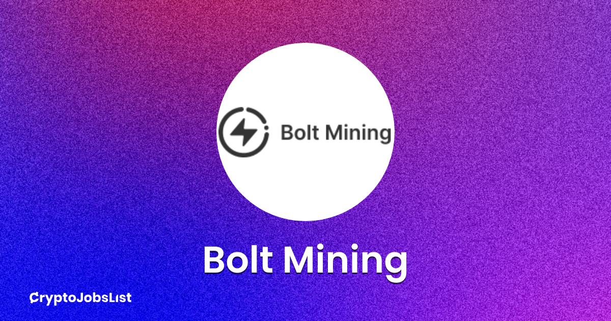 Bolt Mining Jobs. Careers in Web3 | Crypto Jobs List